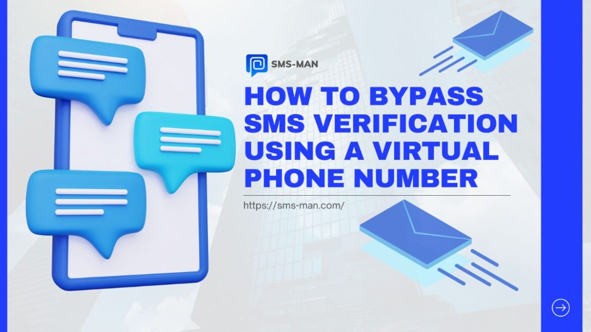 How to Bypass SMS Verification Using a Virtual Phone Number? - TechAger
